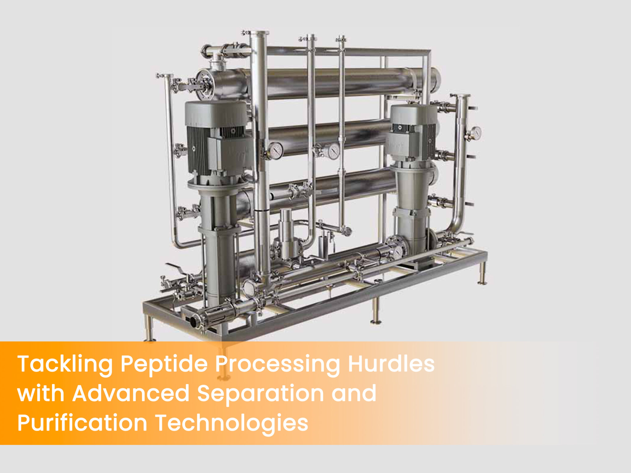 Overcoming Peptide Processing Challenges with Advanced Separation
